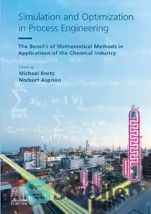 دانلود کتاب Simulation and Optimization in Process Engineering: The Benefit of Mathematical ...