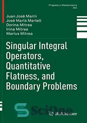 دانلود کتاب Singular Integral Operators, Quantitative Flatness, and Boundary Problems – عملگرهای ...