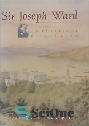 دانلود کتاب Sir Joseph Ward: a Political Biography – سر جوزف وارد ...