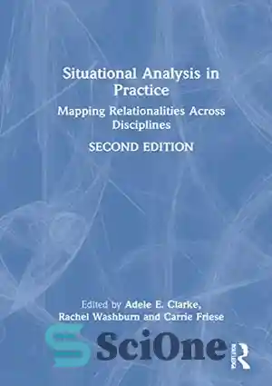 دانلود کتاب Situational Analysis in Practice: Mapping Relationalities Across Disciplines – تحلیل ...