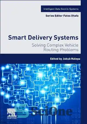 دانلود کتاب Smart Delivery Systems: Solving Complex Vehicle Routing Problems – سیستم های تحویل ...