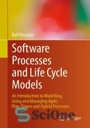 دانلود کتاب Software Processes and Life Cycle Models: An Introduction to Modelling, Using and ...