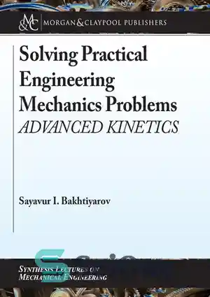 دانلود کتاب Solving Practical Engineering Mechanics Problems: Advanced Kinetics – حل مسائل ...