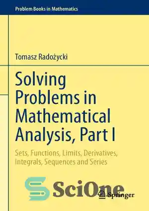 دانلود کتاب Solving Problems in Mathematical Analysis, Part I: Sets, Functions, Limits ...