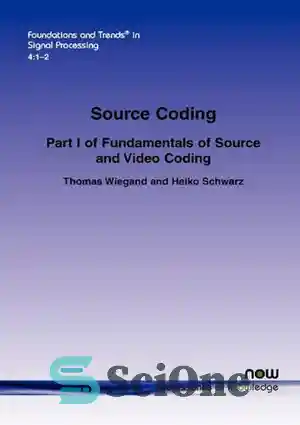 دانلود کتاب Source Coding: Part I of Fundamentals of Source and Video Coding (Foundations and ...