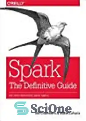دانلود کتاب Spark: The Definitive Guide: Big Data Processing Made ...
