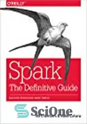 دانلود کتاب Spark: The Definitive Guide: Big Data Processing Made ...