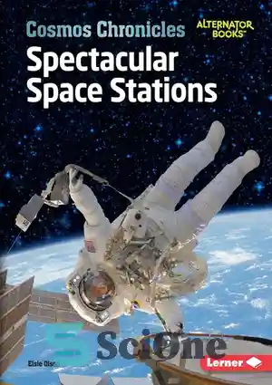 دانلود کتاب Spectacular Space Stations – ایستگاه های فضایی دیدنی – سای ...