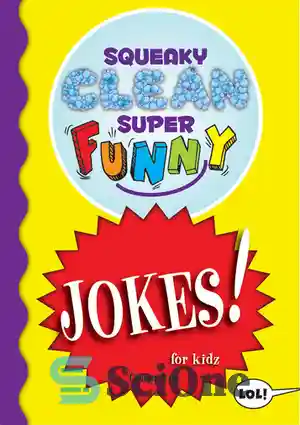 دانلود کتاب Squeaky Clean Super Funny Jokes for Kidz: (Things to Do at ...