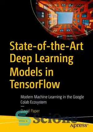 دانلود کتاب State-of-the-Art Deep Learning Models in TensorFlow: Modern ...