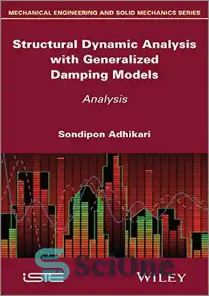 دانلود کتاب Structural Dynamic Analysis with Generalized Damping Models – تحلیل دینامیکی سازه با ...