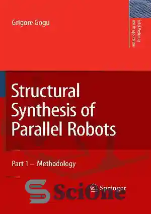 دانلود کتاب Structural Synthesis of Parallel Robots Methodology – سنتز ساختاری روش شناسی روبات ...