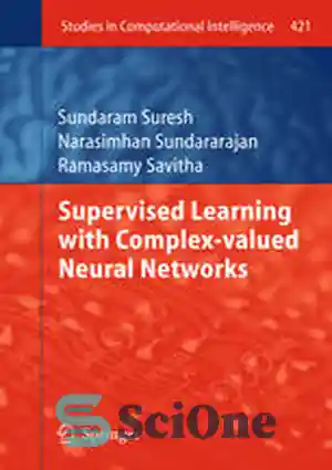 دانلود کتاب Supervised Learning with Complex-valued Neural Networks – یادگیری نظارت شده با شبکه ...