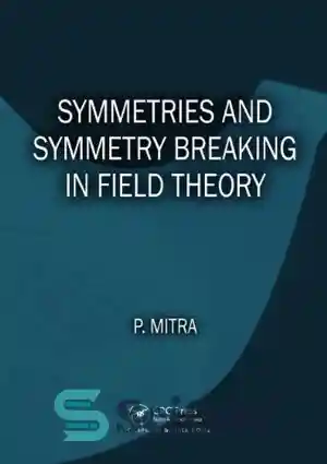 دانلود کتاب Symmetries and Symmetry Breaking in Field Theory – تقارن ها و شکستن تقارن در نظریه ...