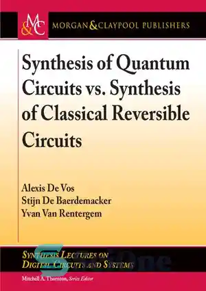 دانلود کتاب Synthesis of Quantum Circuits vs. Synthesis of Classical Reversible Circuits – سنتز ...
