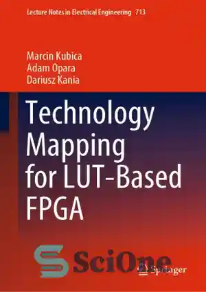 دانلود کتاب Technology Mapping for LUT-Based FPGA – نقشه برداری فناوری برای FPGA مبتنی بر LUT ...