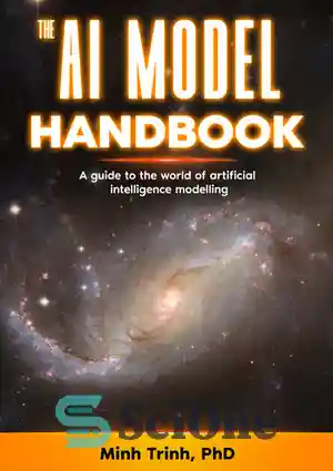 دانلود کتاب The AI Model Handbook: A guide to the world of artificial intelligence modeling (The ...