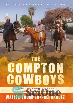 دانلود کتاب The Compton Cowboys: Young Readers’ Edition: And the Fight ...