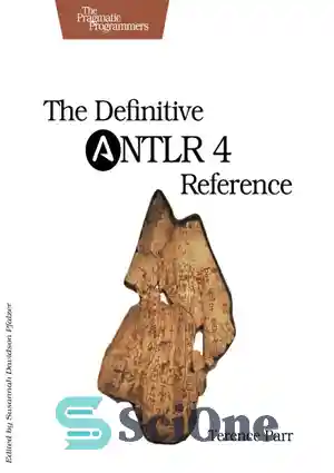 دانلود کتاب The Definitive ANTLR 4 Reference, 2nd Edition – مرجع قطعی ANTLR 4، ویرایش دوم – سای ...