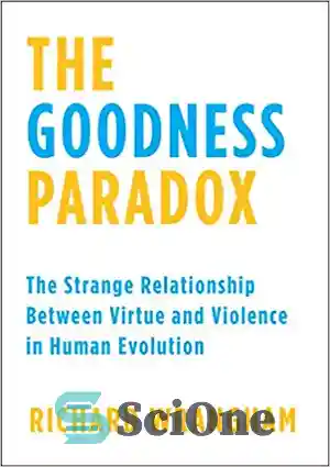 دانلود کتاب The Goodness Paradox: The Strange Relationship Between Virtue and Violence in Human ...