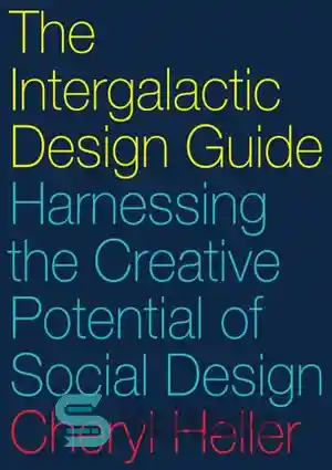 دانلود کتاب The Intergalactic Design Guide: Harnessing the Creative ...