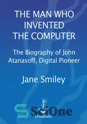 دانلود کتاب The Man Who Invented the Computer – مردی که کامپیوتر را ...