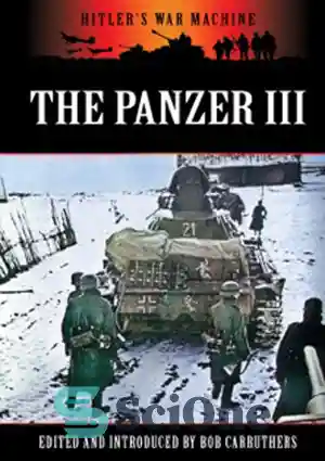 دانلود کتاب The Panzer III: Germany's Medium Tank (Hitler's War Machine) - Panzer III: تانک ...