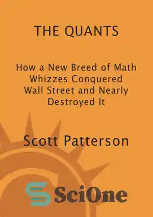 دانلود کتاب The Quants: How a New Breed of Math Whizzes Conquered Wall Street and Nearly ...