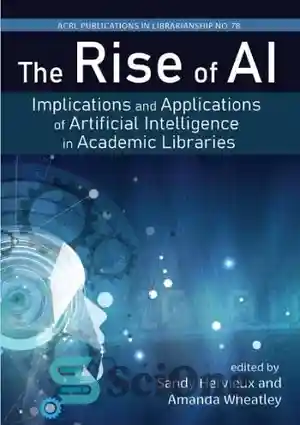 دانلود کتاب The Rise of AI:: Implications and Applications of ...