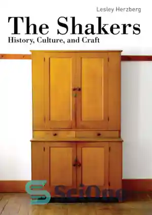 دانلود کتاب The Shakers: History, Culture, and Craft – The Shakers ...
