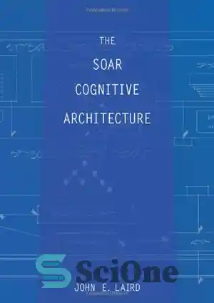 دانلود کتاب The Soar Cognitive Architecture – معماری شناختی اوج گرفتن ...