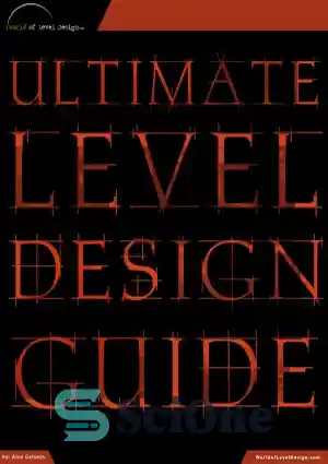 دانلود کتاب The Ultimate Level Design Guide – راهنمای طراحی سطح نهایی ...