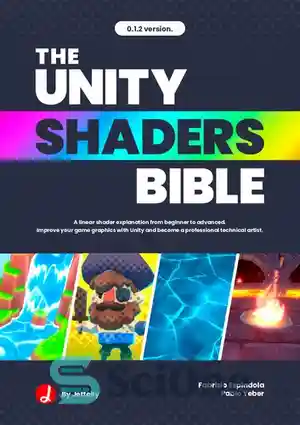 دانلود کتاب The Unity Shaders Bible: A linear explanation of shaders ...