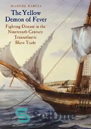 دانلود کتاب The Yellow Demon of Fever: Fighting Disease in the ...