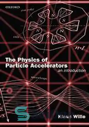 دانلود کتاب The physics of particle accelerators : an introduction – فیزیک شتاب دهنده های ذرات ...