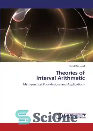 دانلود کتاب Theories of Interval Arithmetic: Mathematical Foundations and Applications – نظریه ...