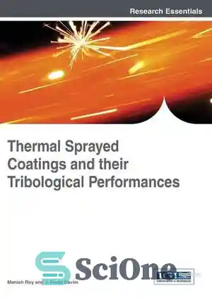 دانلود کتاب Thermal sprayed coatings and their tribological performances – پوشش های اسپری حرارتی ...