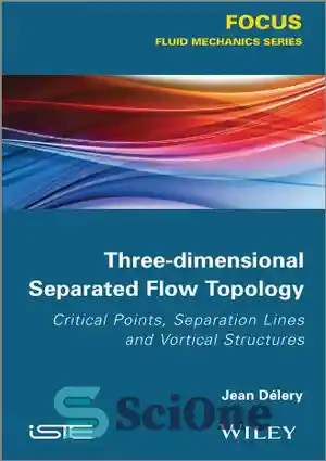 دانلود کتاب Three-dimensional Separated Flows Topology: Singular Points, Beam Splitters and ...
