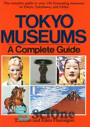دانلود کتاب Tokyo Museum Guide: A Complete Guide - راهنمای موزه توکیو ...