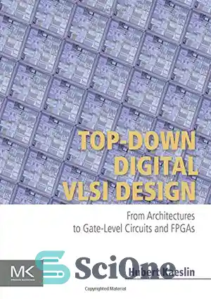 دانلود کتاب Top-Down Digital VLSI Design: From Architectures to Gate-Level Circuits and FPGAs ...