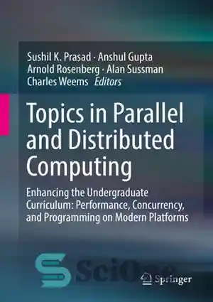 دانلود کتاب Topics in Parallel and Distributed Computing: Enhancing the Undergraduate Curriculum ...