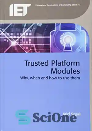 دانلود کتاب Trusted Platform Modules: Why, When and How to Use Them – ماژول های پلتفرم مورد ...