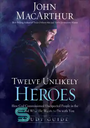 دانلود کتاب Twelve unlikely heroes: the study guide: how God ...