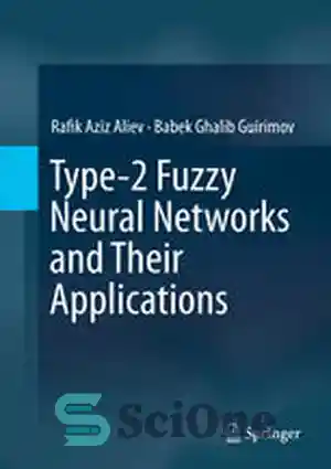 دانلود کتاب Type-2 Fuzzy Neural Networks and Their Applications – شبکه های عصبی فازی نوع 2 و ...