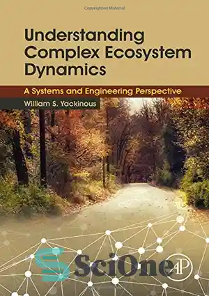 دانلود کتاب Understanding Complex Ecosystem Dynamics: A Systems and Engineering Perspective ...