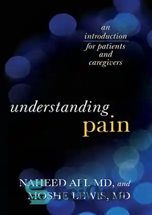 دانلود کتاب Understanding Pain: An Introduction for Patients and ...