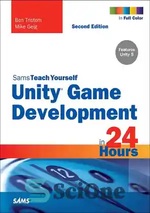 دانلود کتاب Unity Game Development in 24 Hours, Sams Teach Yourself – توسعه بازی Unity در 24 ...