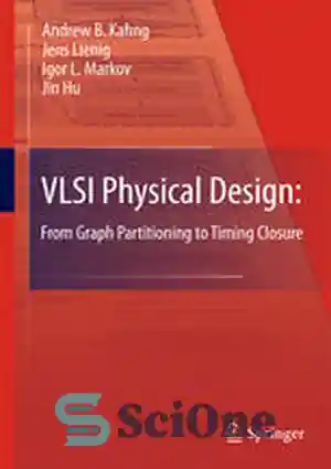 دانلود کتاب VLSI Physical Design: From Graph Partitioning to Timing Closure – طراحی فیزیکی VLSI ...