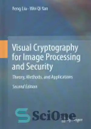 دانلود کتاب Visual Cryptography for Image Processing and Security: Theory, Methods, and ...
