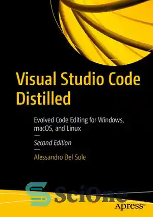 دانلود کتاب Visual Studio Code Distilled: Evolved Code Editing for Windows, macOS, and Linux ...